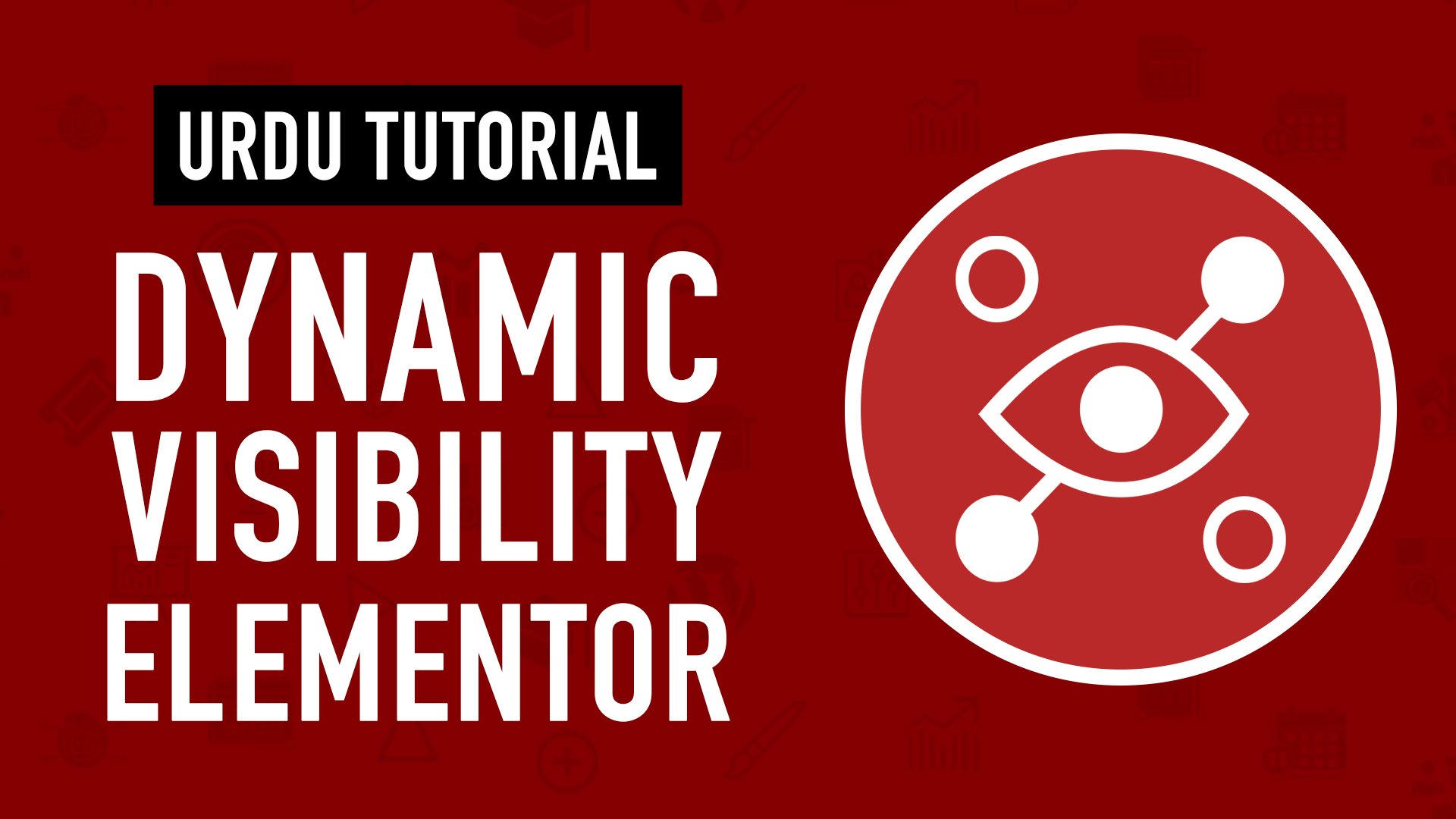 Elementor Dynamic Visibility - Tutorial in Urdu & Hindi Elementor Dynamic Visibility - Tutorial in Urdu & Hindi
