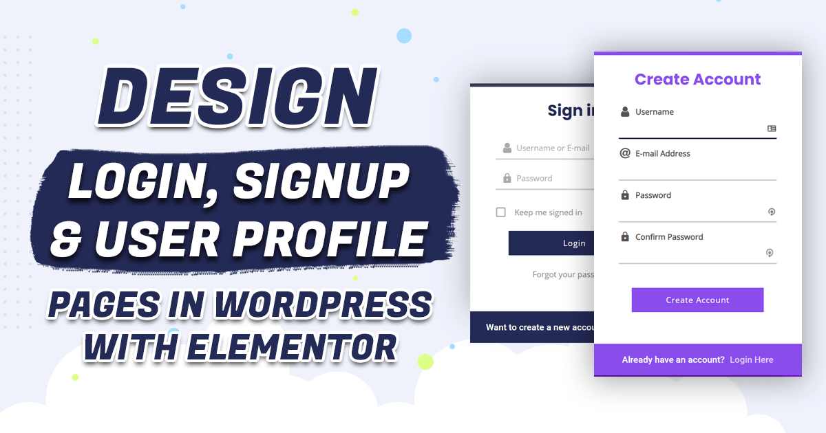 Design WordPress Login, Signup & User Account Pages with Elementor Design WordPress Login, Signup & User Account Pages with Elementor