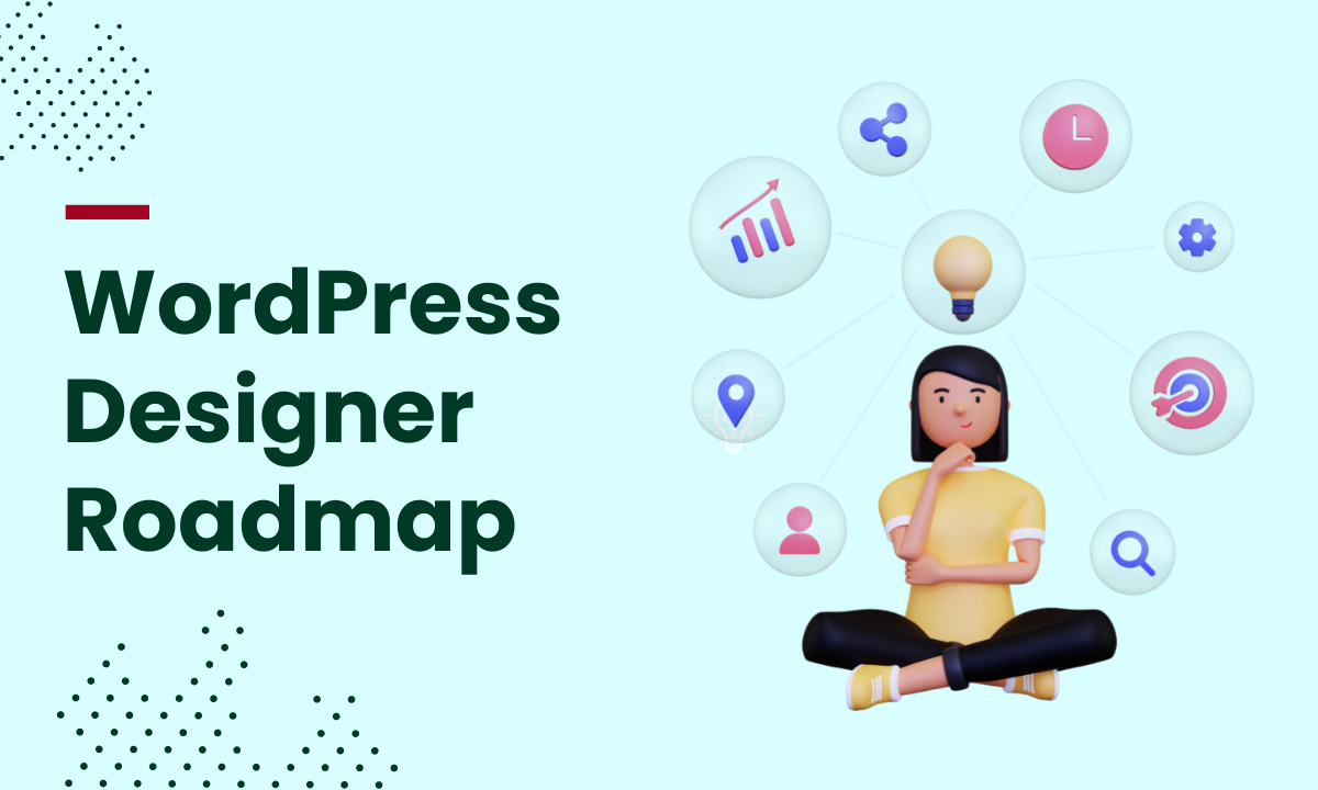 WordPress Designer Roadmap - How to Become a No-Code Web Designer | WP ...